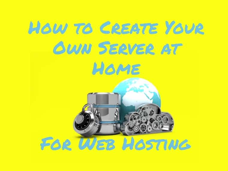 How To Create Your Own Server At Home For Web Hosting